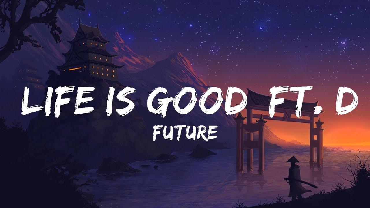 Future - Life Is Good ft. Drake | Lyrics Video (Official) - YouTube