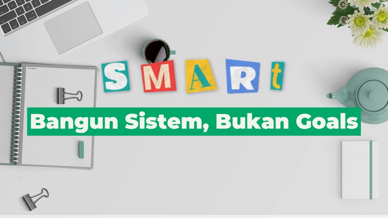 Metode SMART: Cara Simpel Tapi Powerful untuk Buat Goals - YouTube