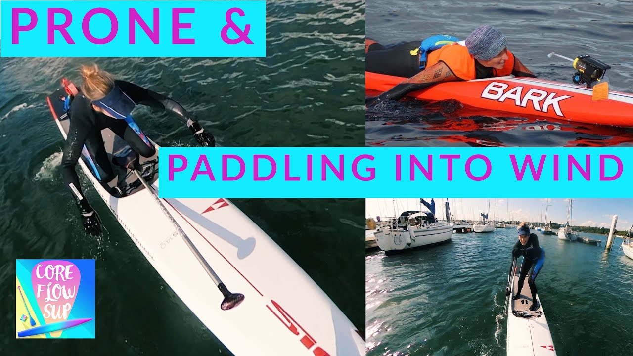 How to Stand Up Paddle Into Wind and Prone Paddling - YouTube