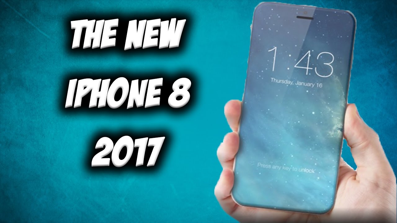 The New iPhone 8 coming out in 2017!!!!!!! - YouTube