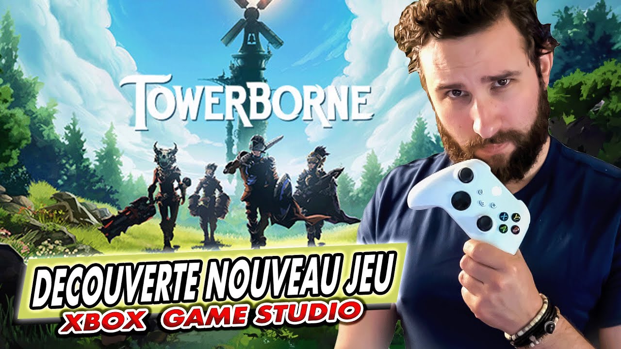 TOWERBORNE, le NOUVEAU JEU XBOX GAME STUDIO 😱 DECOUVERTE GAMEPLAY - YouTube