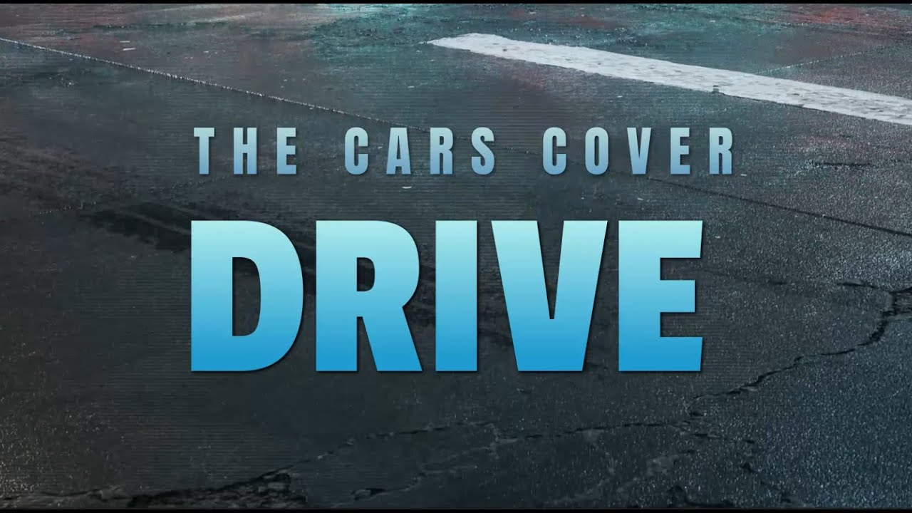 The Cars " Drive " Cover - YouTube