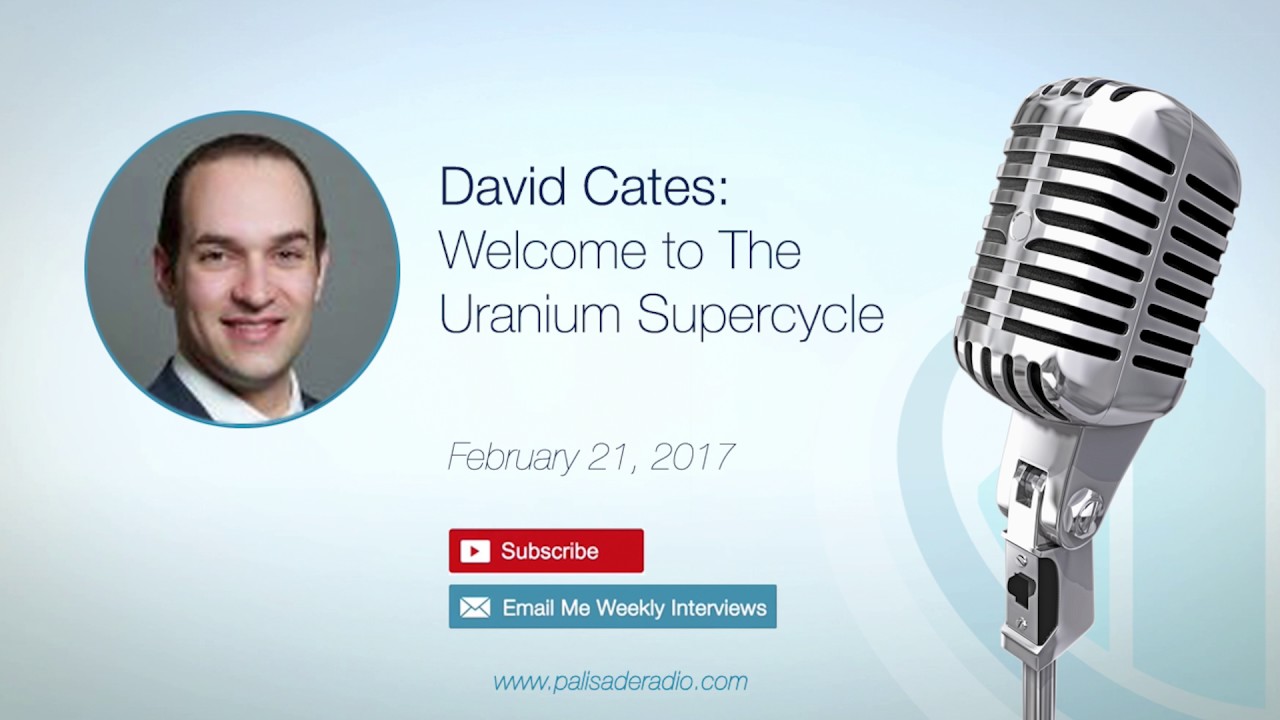 David Cates: Welcome to The Uranium Supercycle - YouTube