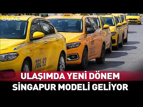 Ulaşımda Yeni Dönem! Singapur Modeli Geliyor