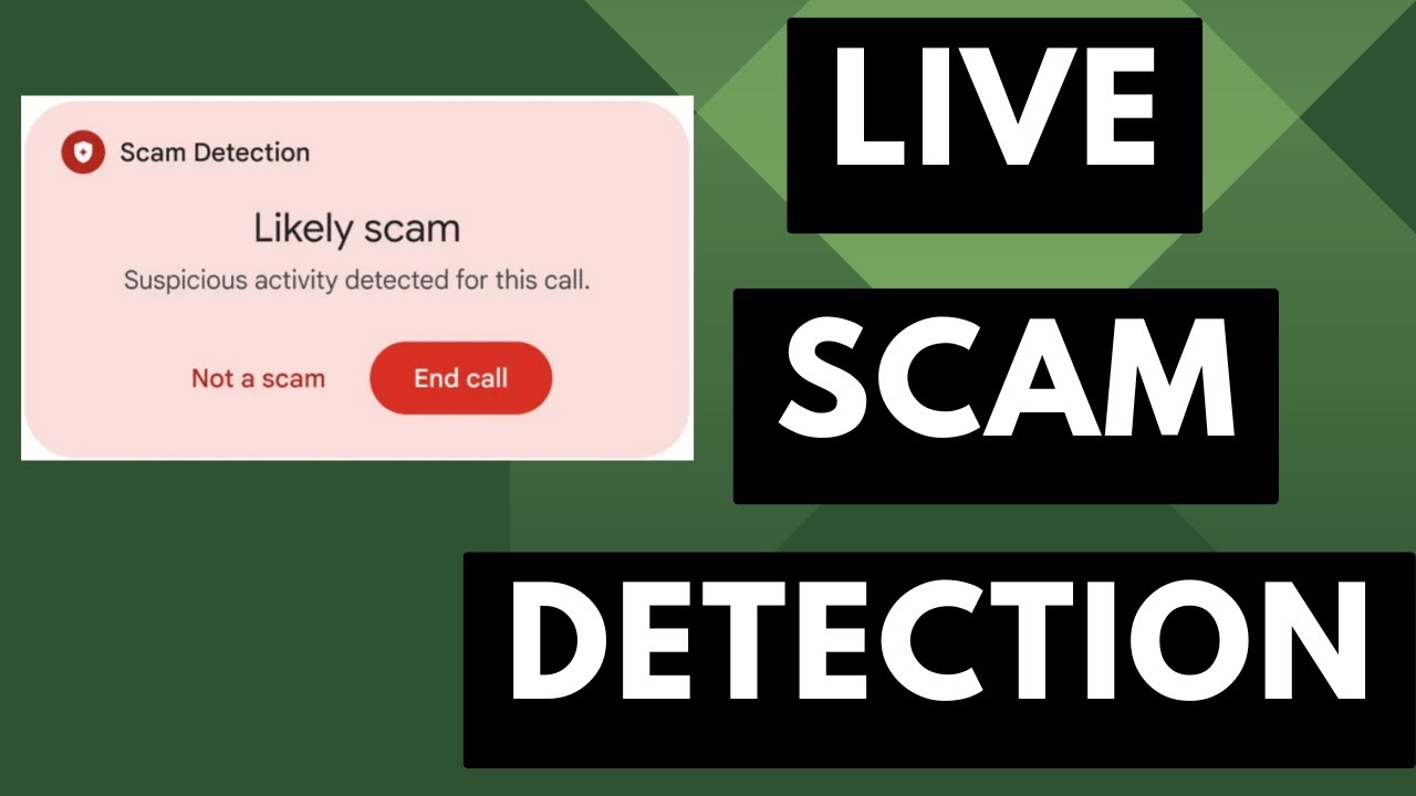 Live Scam Detection is Rolling Out to Google Pixel Users [Android News ...