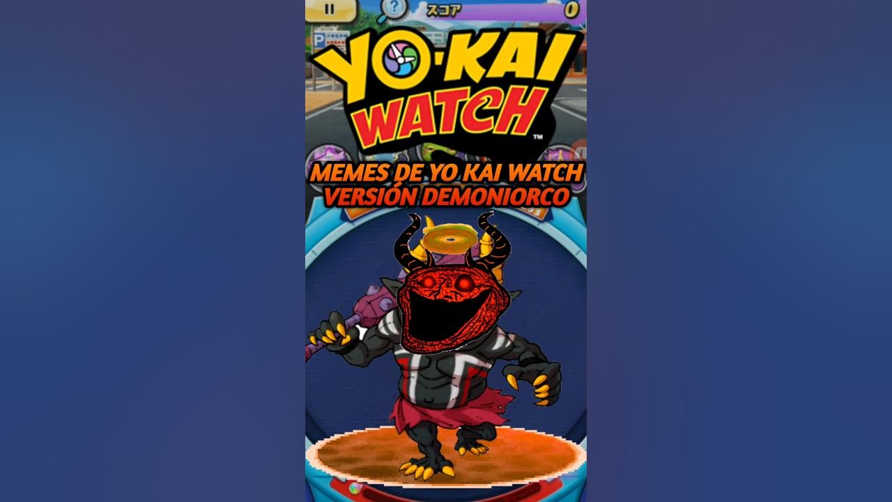 ⚫Memes de yo kai watch versión demoniorco!! #shorts #yokaiwatch #memes - YouTube