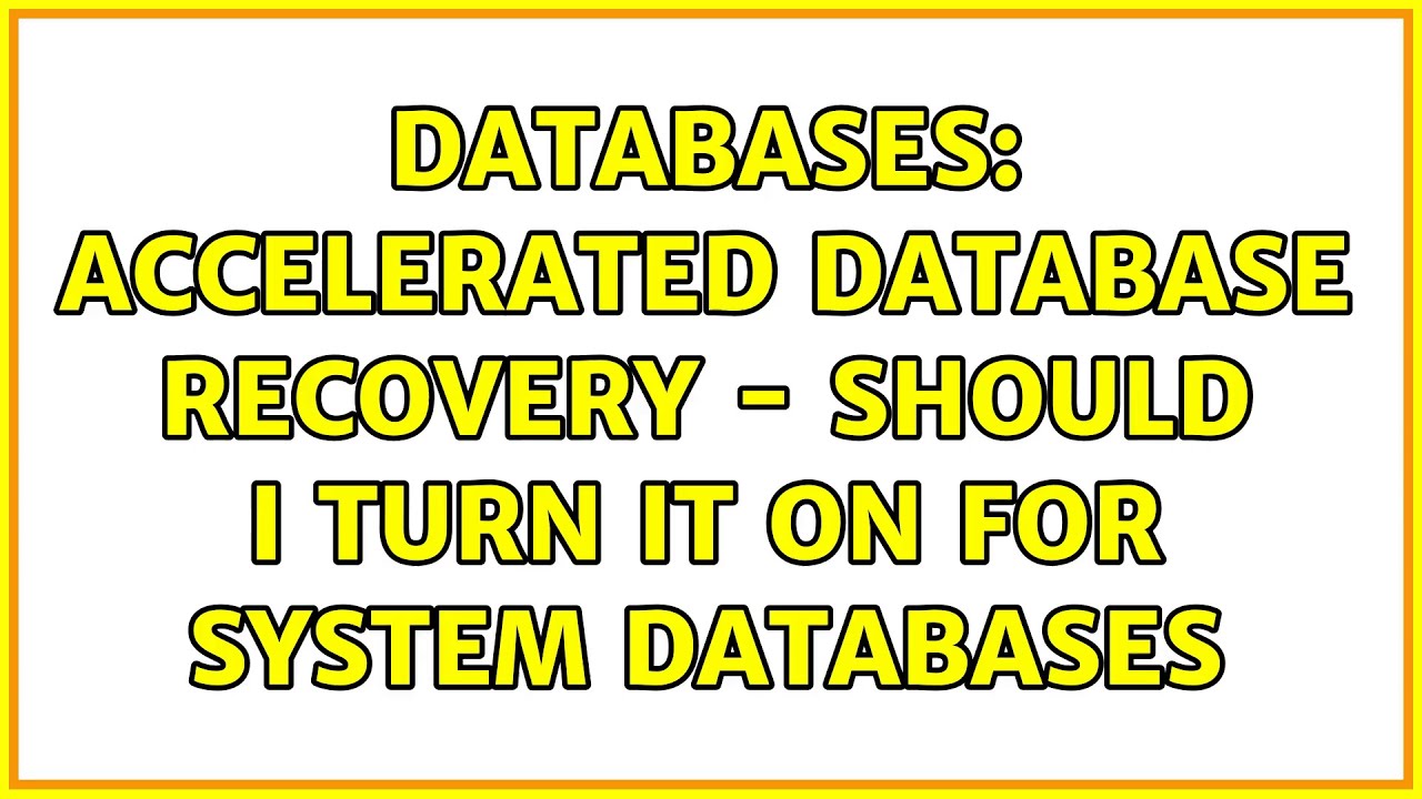 Databases: Accelerated Database Recovery - Should I turn it on for ...