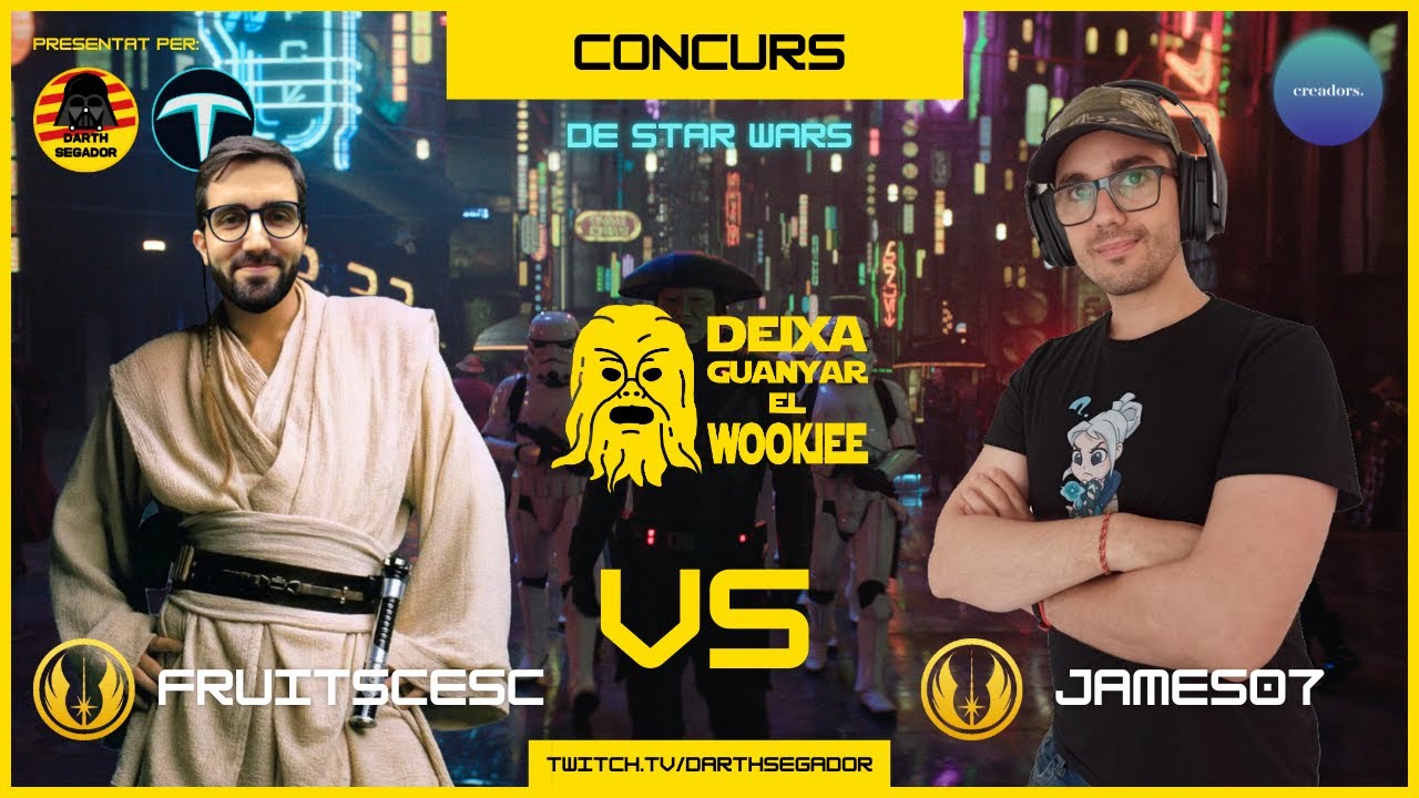 FRUITSCESC 🆚 JAMES07 - CONCURS de STAR WARS #DeixaGuanyarElWookiee ...