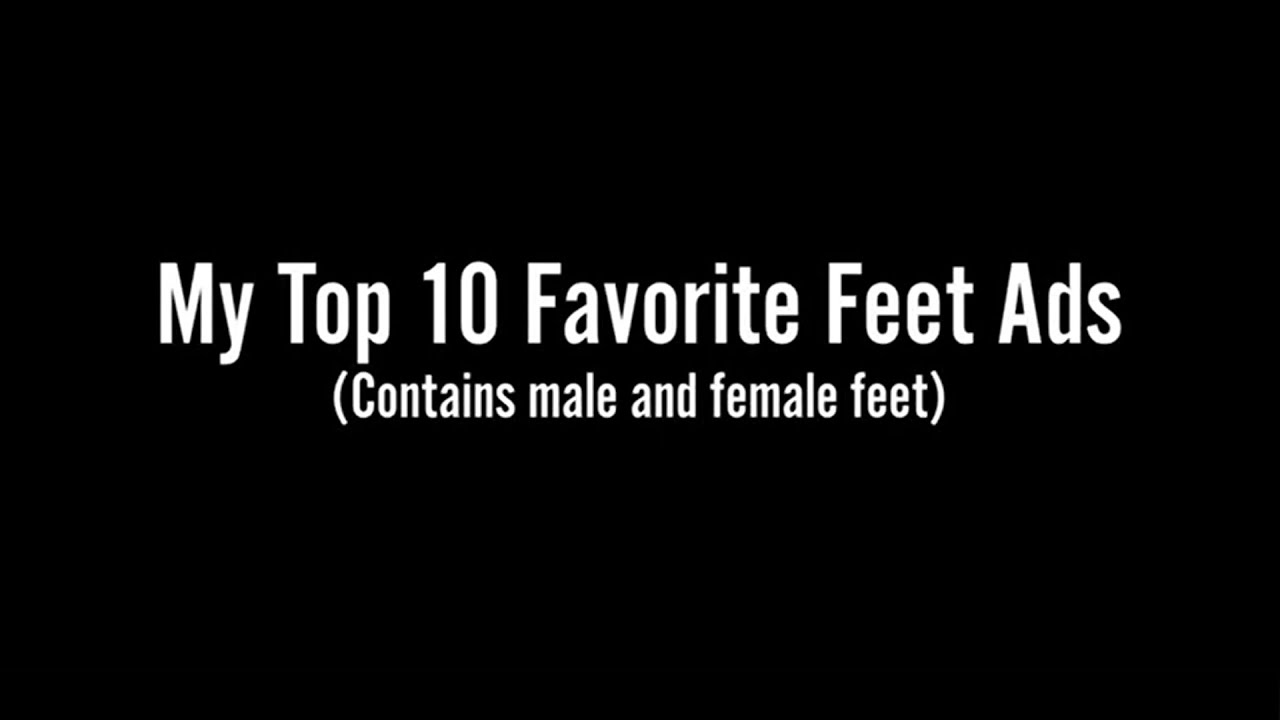 My Top 10 Favorite Feet Ads! - YouTube