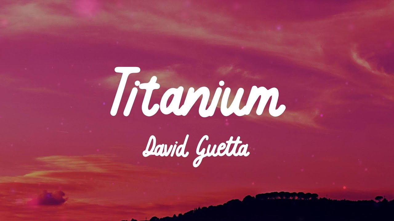 Lyrics Titanium - David Guetta - YouTube