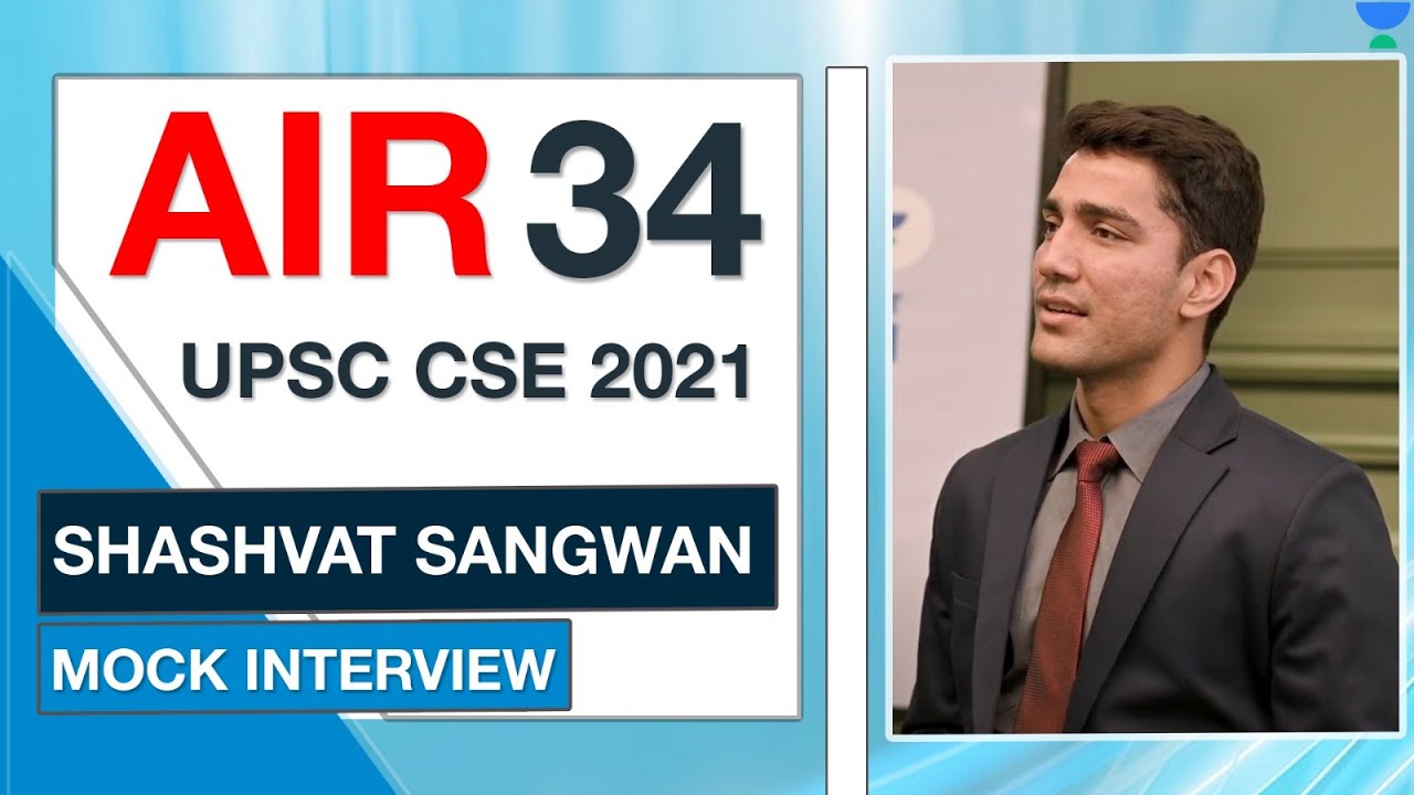 SHASHVAT SANGWAN | AIR 34 UPSC CSE IAS 2021 | UPSC Topper Mock Interview - YouTube