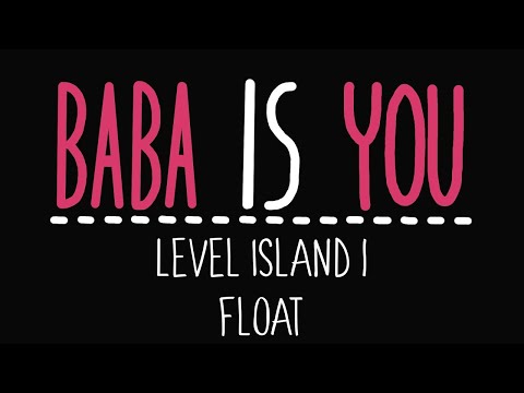 Baba Is You - Level Island 1 - Float - Solution