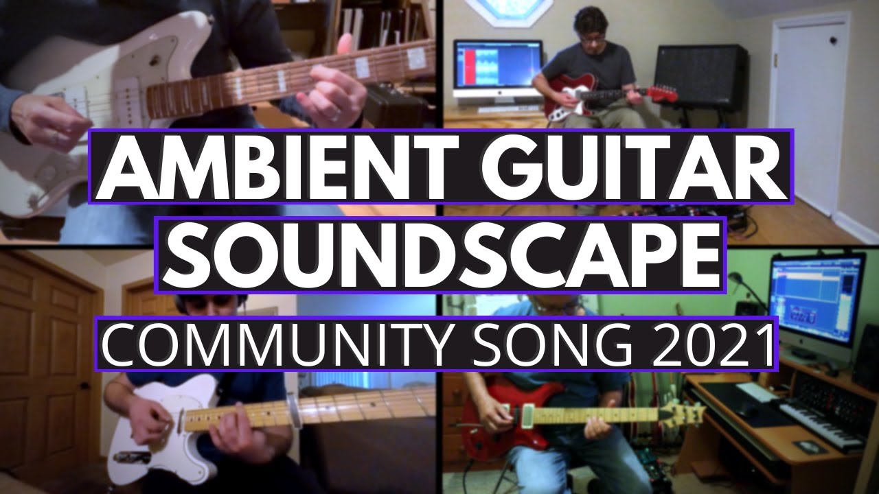 Evolving Ambient Guitar Soundscape in D Major - Community Song 2021 - YouTube