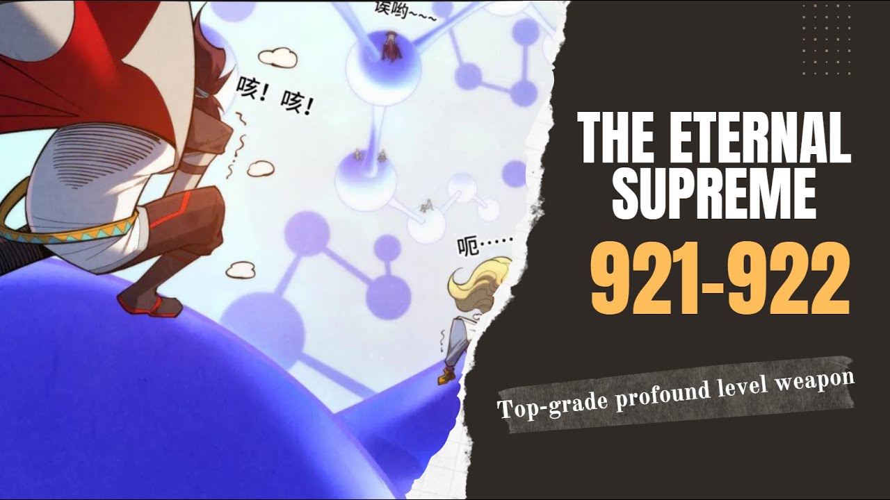 The Eternal Supreme Chapter 921-922 | Top-grade profound level weapon | Novel preview - YouTube