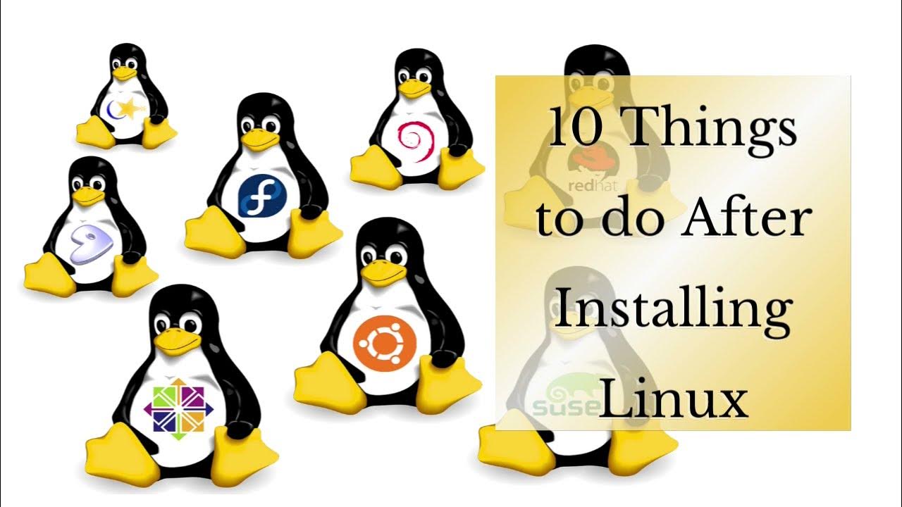 10 Things to do after Installing Linux - YouTube