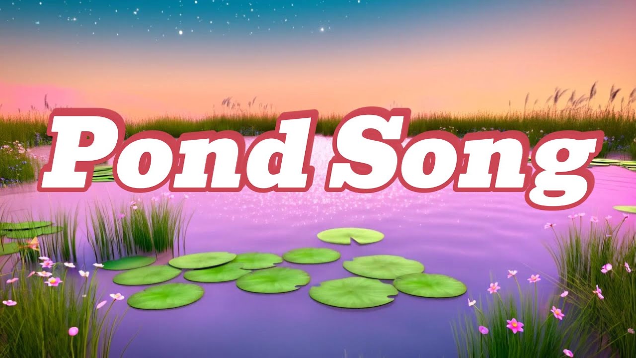 Pond Song 🦆🐸🌸 | Gentle Nature Song for Kids with Lyrics | Ducks, Frog ...