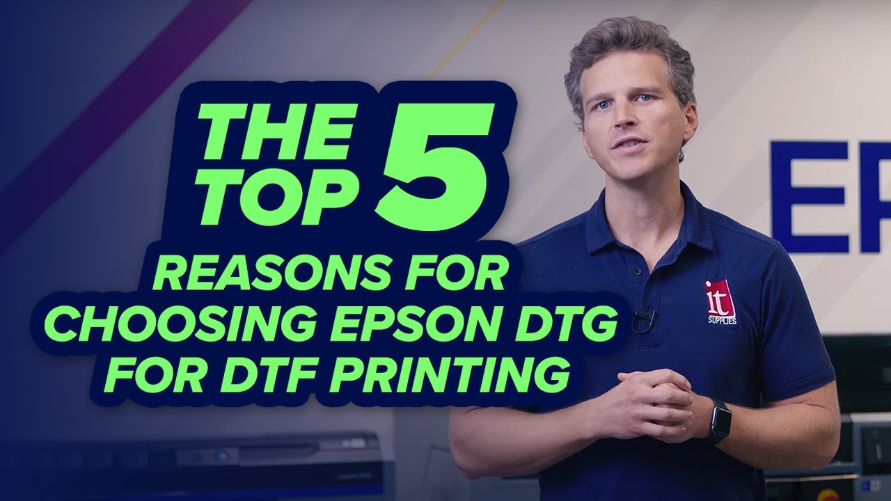 Top 5 Reasons for Choosing EPSON DTG for DTF Printing - YouTube