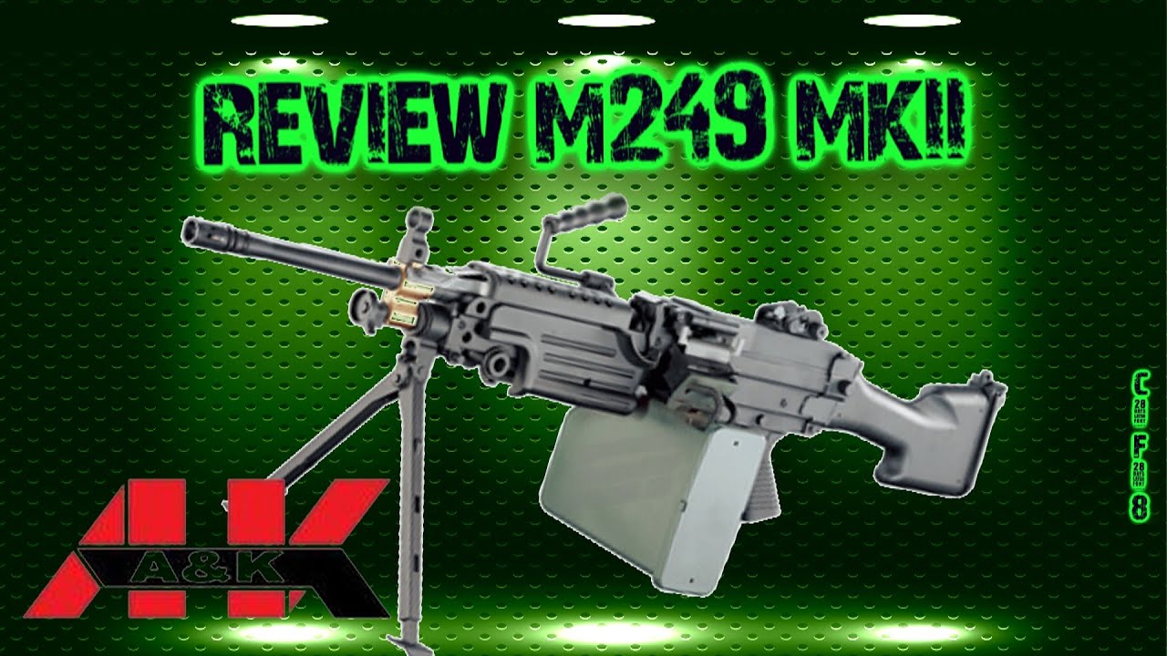 [Airsoft review] M249 MKII A&K ( PJ249 MKII ) - YouTube