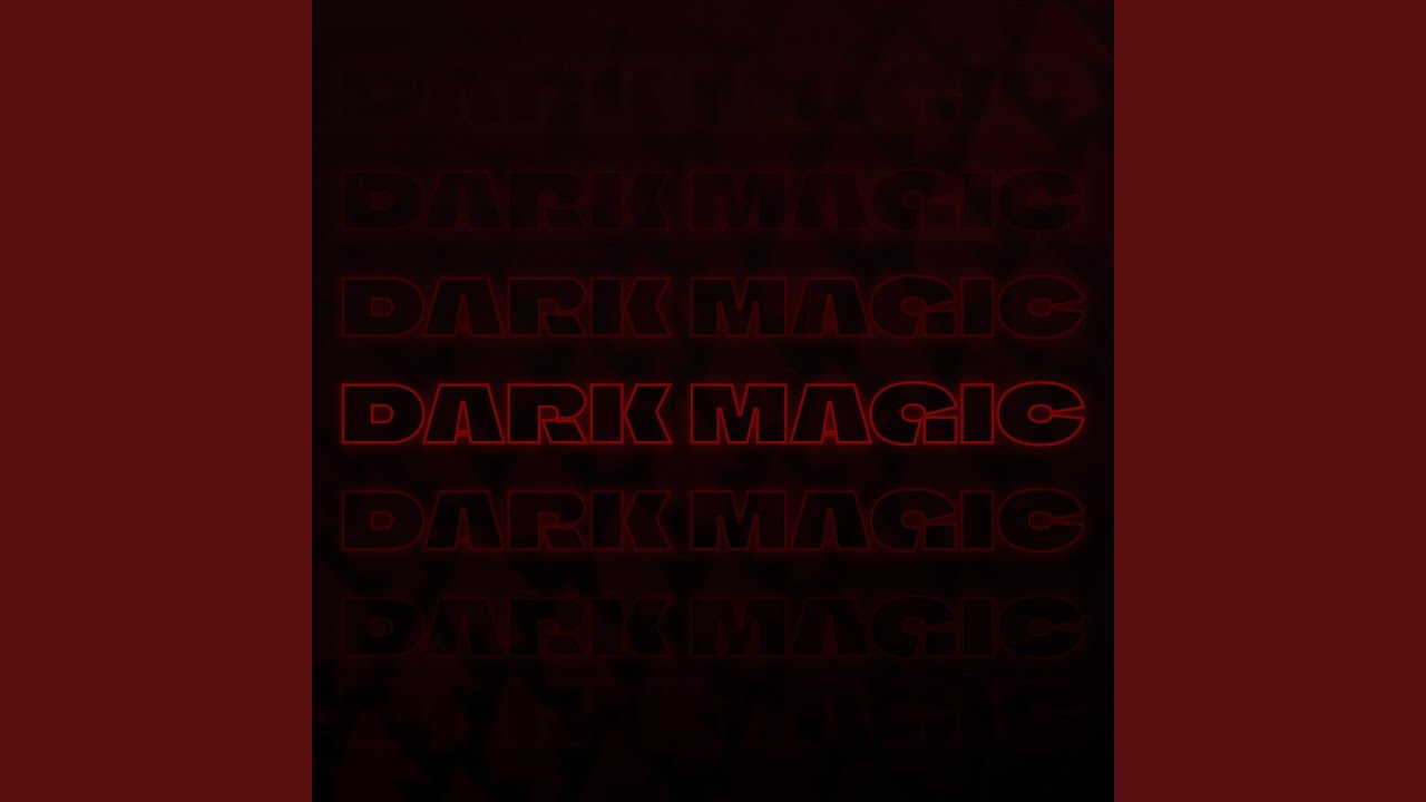 Dark Magic - YouTube