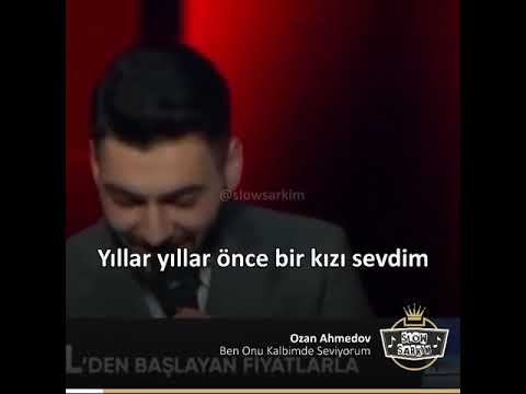 Slow Şarkım Ozan Ahmedov (Ben Onu Kalbimde Seviyorum)