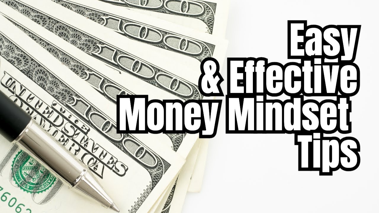 Easy and Effective Money Mindset Tips for Success - YouTube