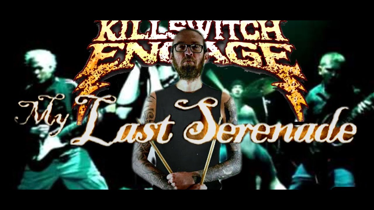 Killswitch Engage - My Last Serenade (Drums) - YouTube