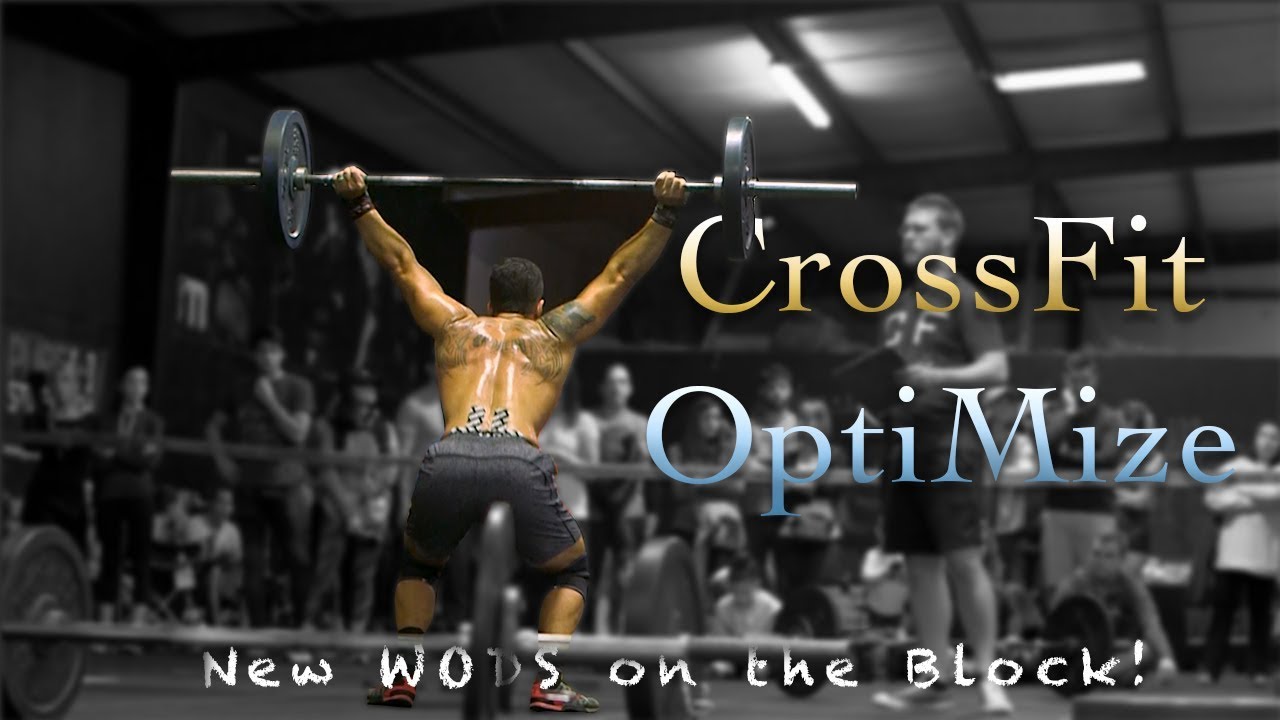 CrossFit OptiMize -- New WODS on the Block! - YouTube