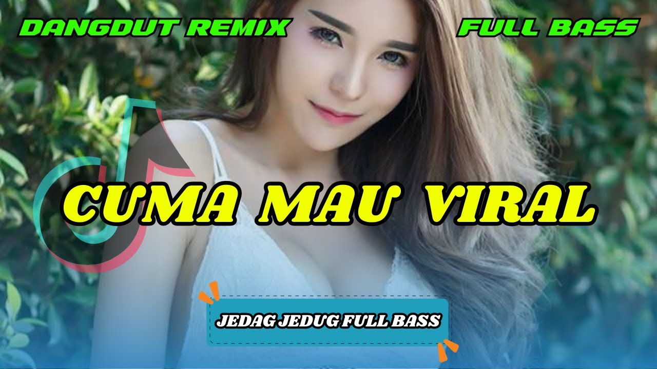 DJ DANGDUT REMIX | CUMA MAU VIRAL - VIRAL TIKTOK TERBARU | DJ REMIX TERBARU | DJ X PRO - YouTube