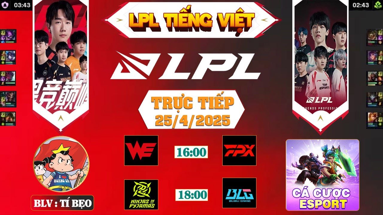 LPL | LPL TIẾNG VIỆT - TRỰC TIẾP LPL - VÒNG LOẠI SPLIT 2 - LPL 2025 - BLV Tí Bẹo - 25/04/2025 ...