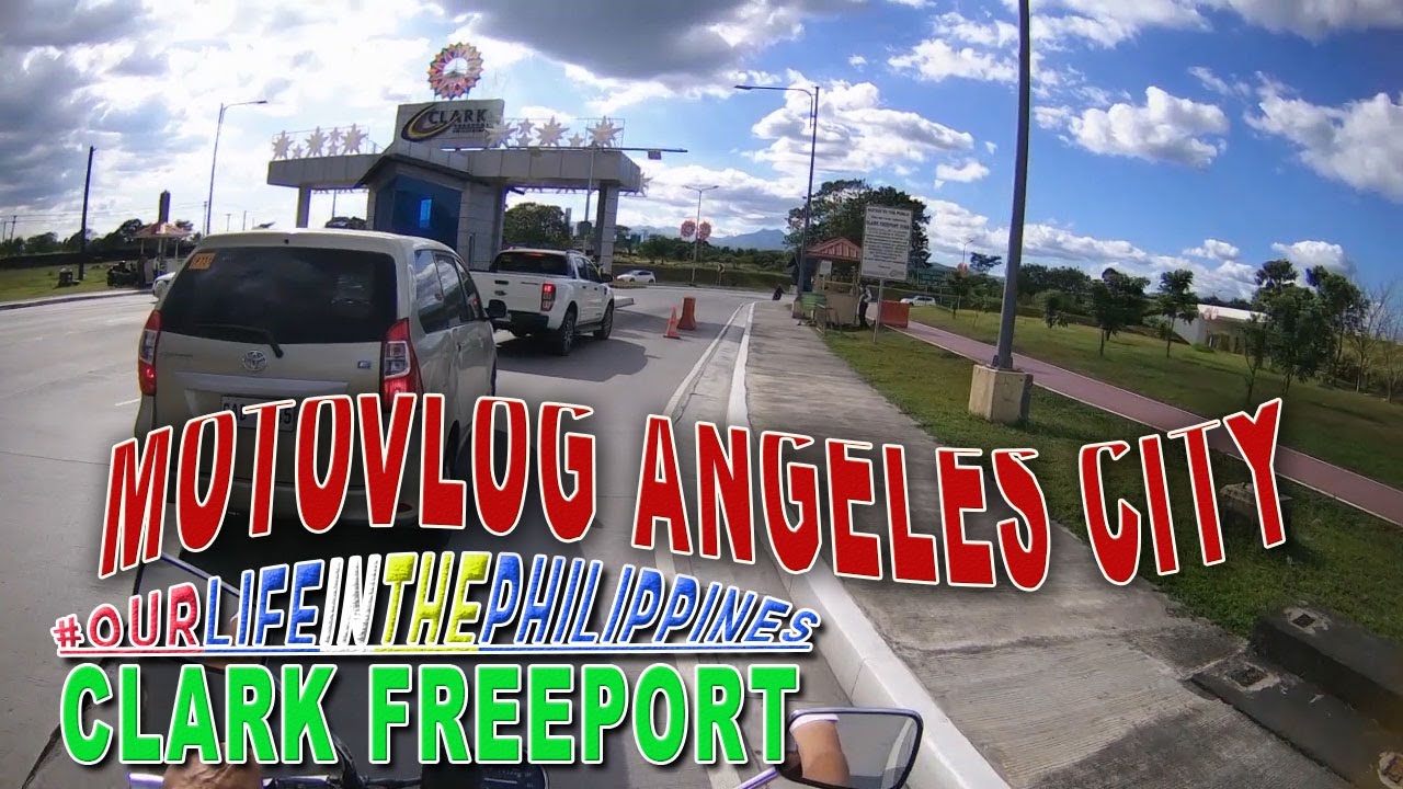 MOTOVLOG - Through Angeles City Pampanga to Clark via Friendship Gate ...