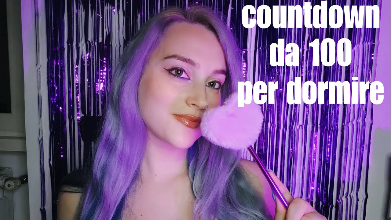 ASMR ITA | CONTO ALLA ROVESCIA da 100 PER DORMIRE - YouTube
