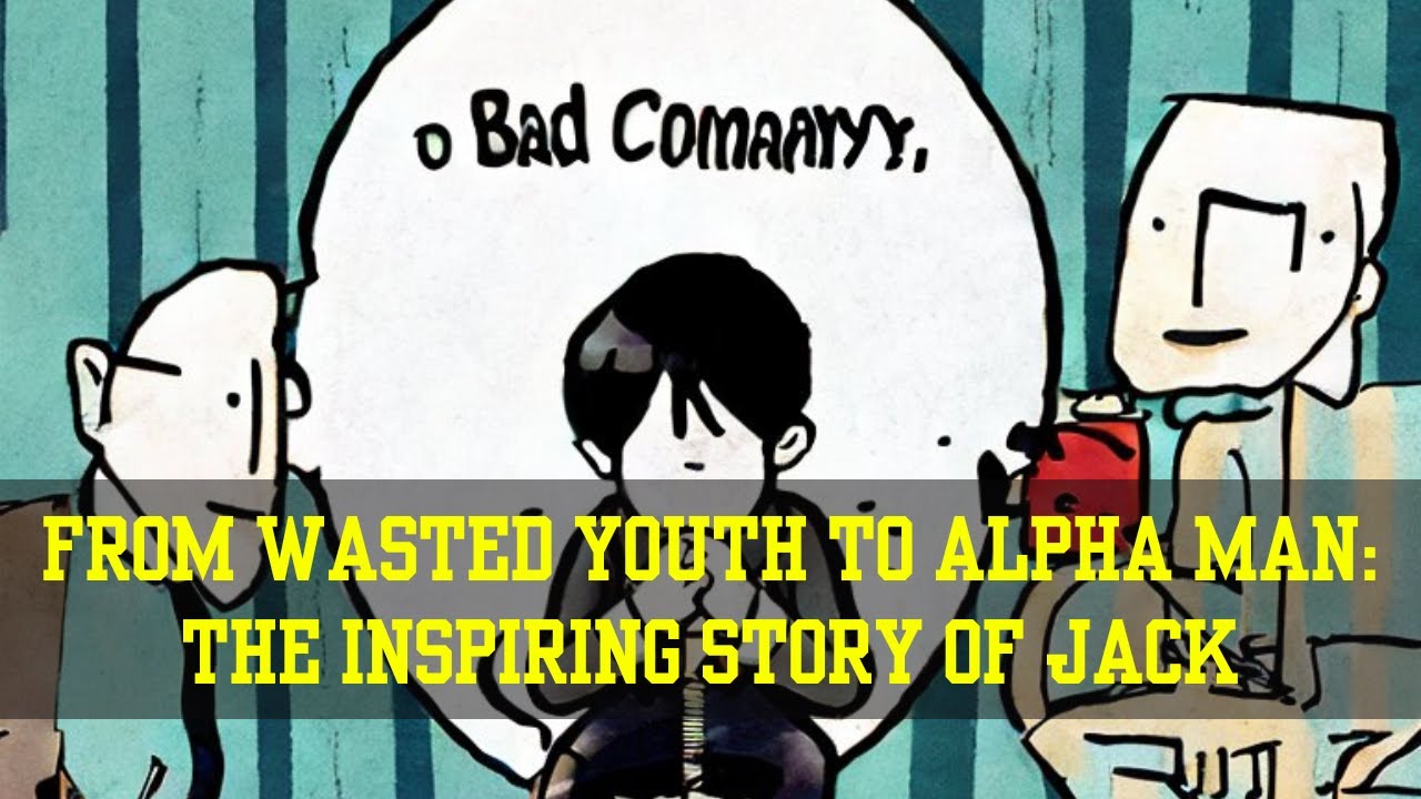 Get Rid Of Toxic Friends | From Wasted Youth to Alpha Man The Inspiring ...