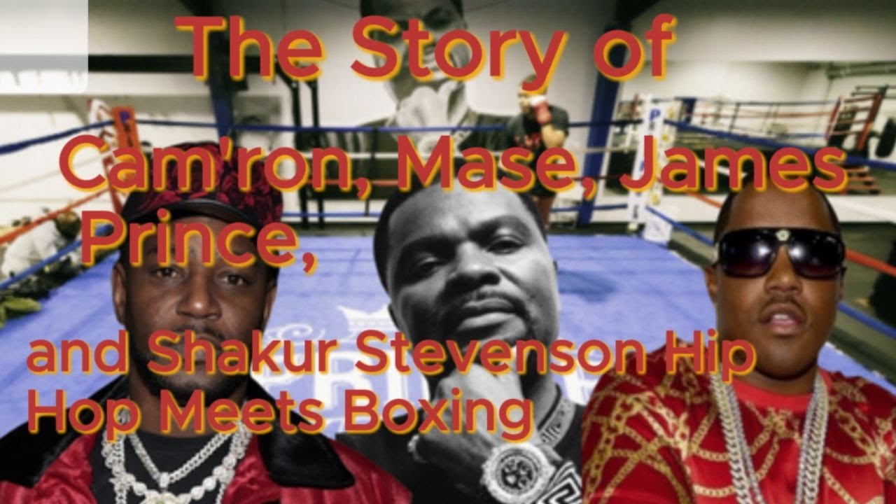 James Prince, Cam'ron, Mase, Shakur Stevenson: Hip Hop Meets Boxing ...