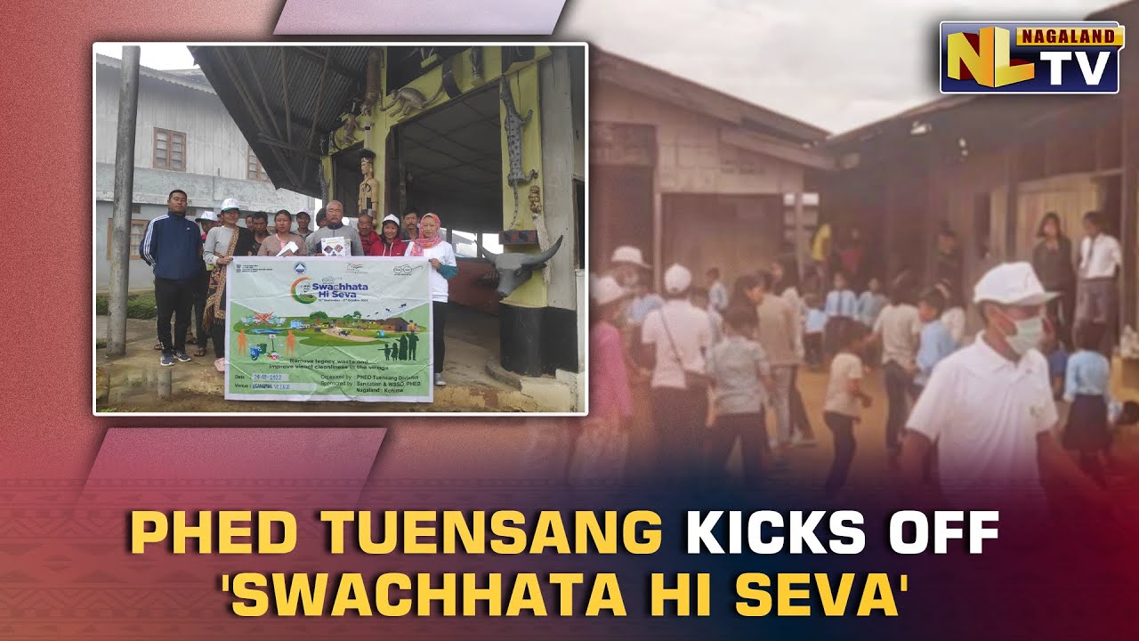 PHED TUENSANG DIVISION KICKS OFF 'SWACHHATA HI SEVA' - YouTube