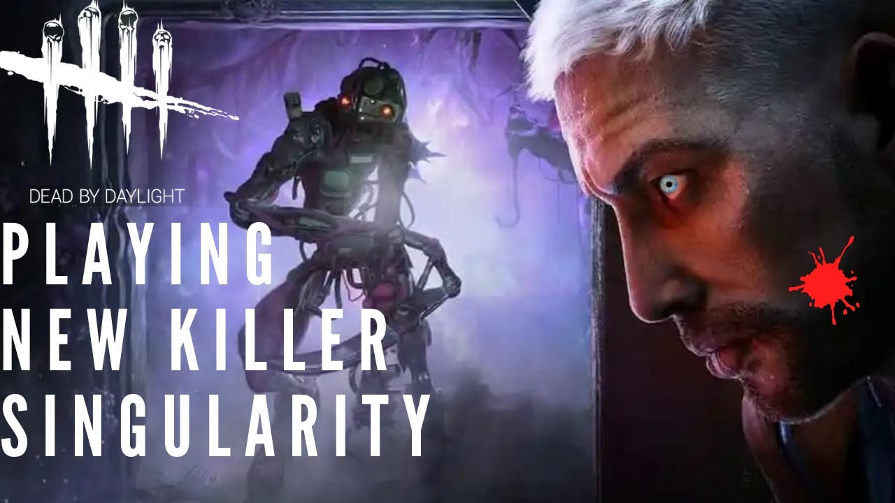 Dead by Daylight PLaying new The Singularity - YouTube