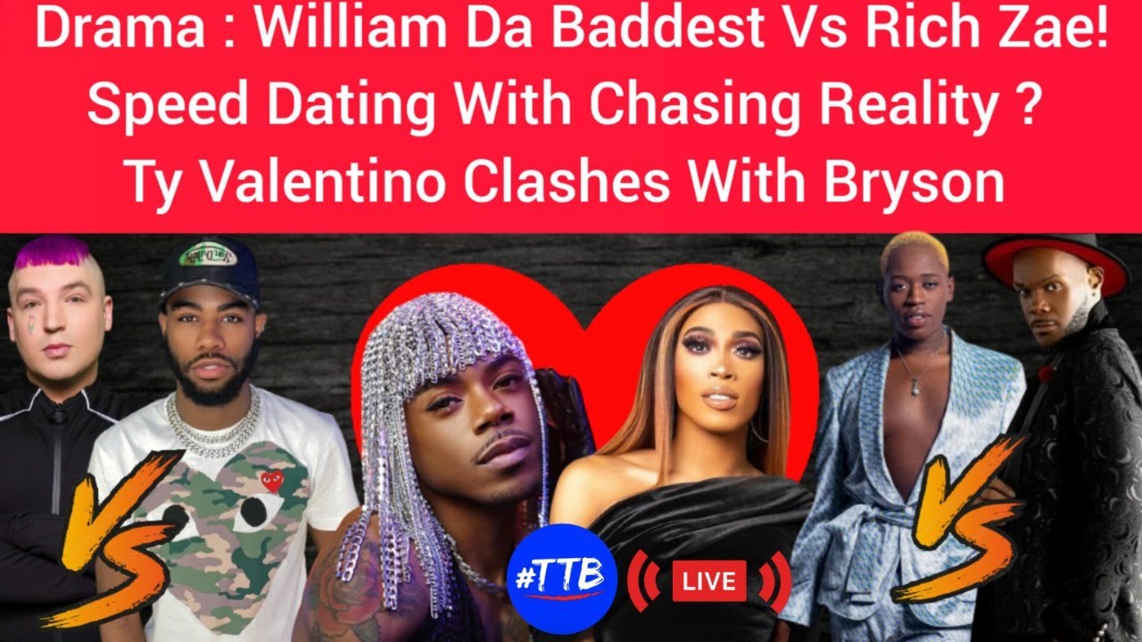 DRAMA : William Da Baddest Vs Rich Zae, Speed Dating With Chasing Reality, Ty Valentino Vs ...