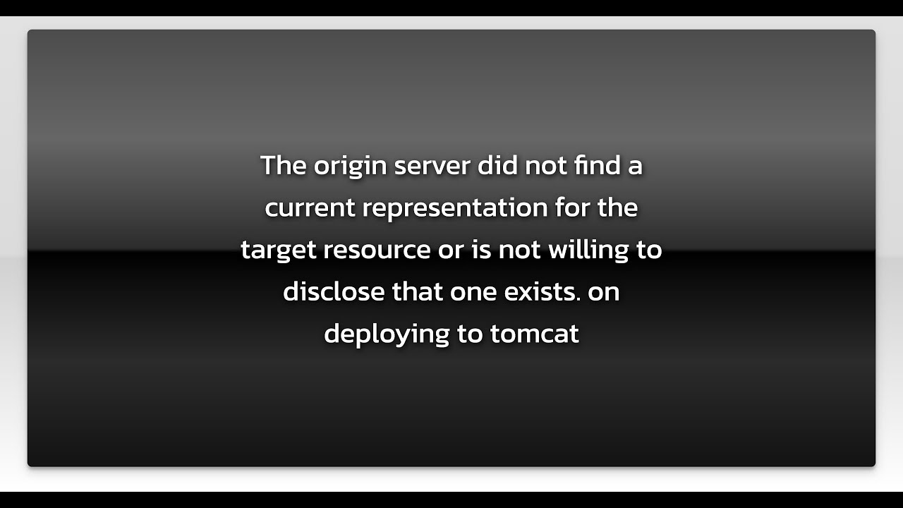 The Origin Server Did Not Find A Current Representation For The Target Resource Or Is Not Willin