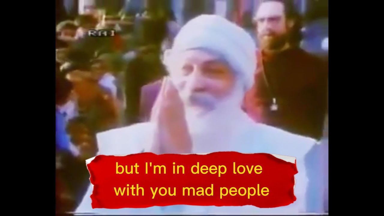 OSHO :: I AM IN DEEP LOVE WITH YOU MAD PEOPLE ! - YouTube