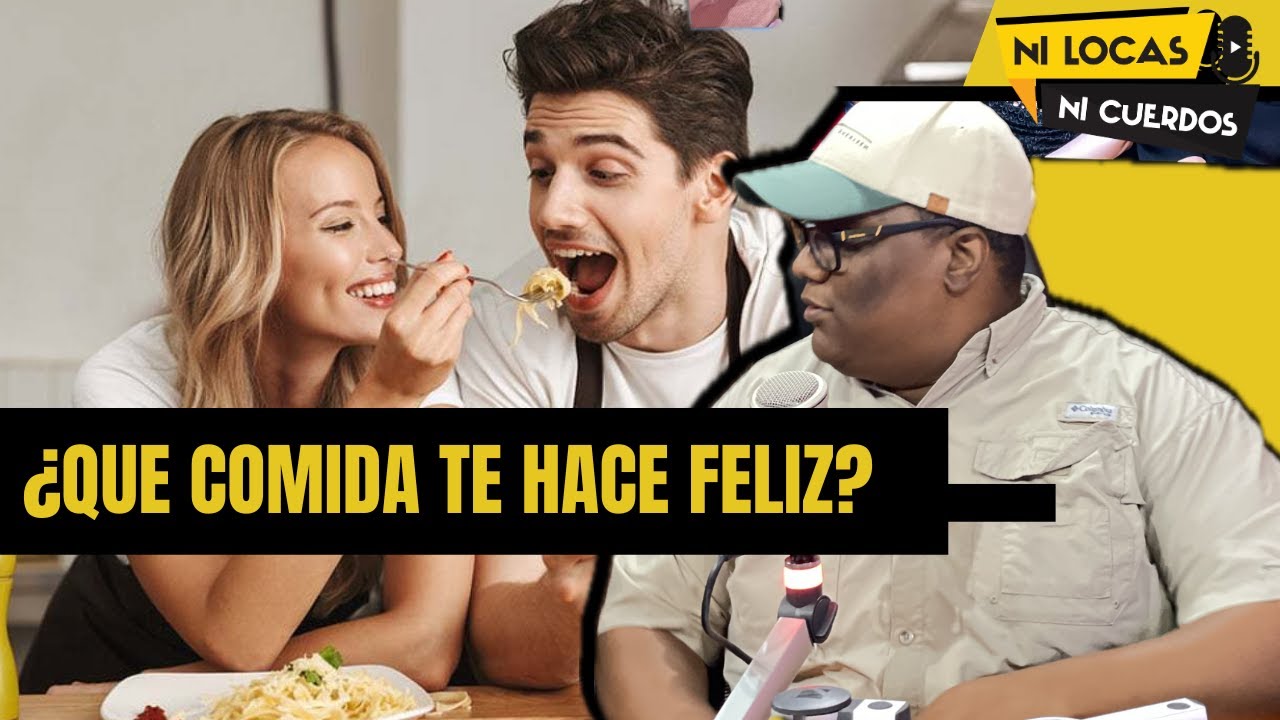 ¿QUE COMIDA TE HACE FELIZ? - YouTube