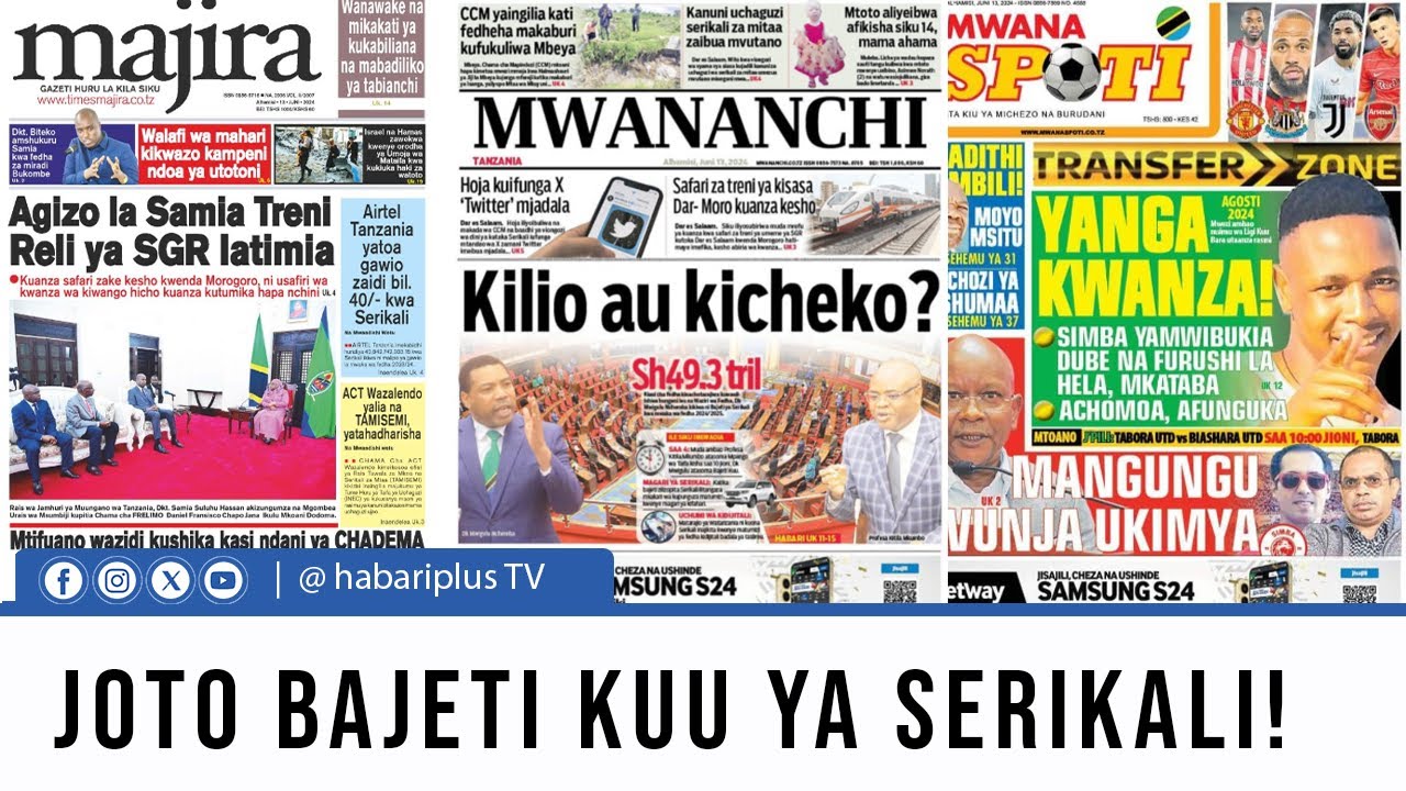 MAGAZETI YA LEO 13/6/2024 JOTO BAJETI KUU YA SERIKALI KUSOMWA LEO ...