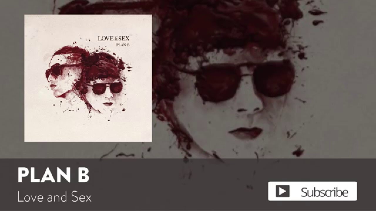 Plan B - Love and Sex [Official Audio] - YouTube