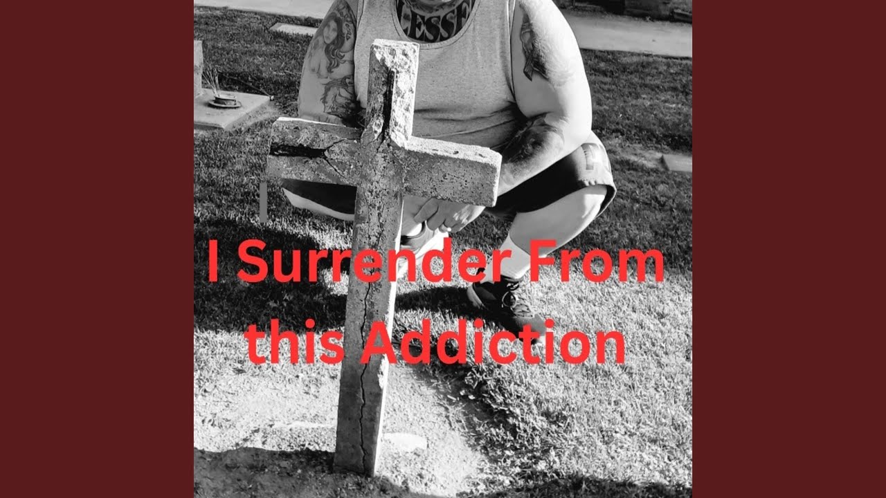 I Surrender from This Addiction - YouTube