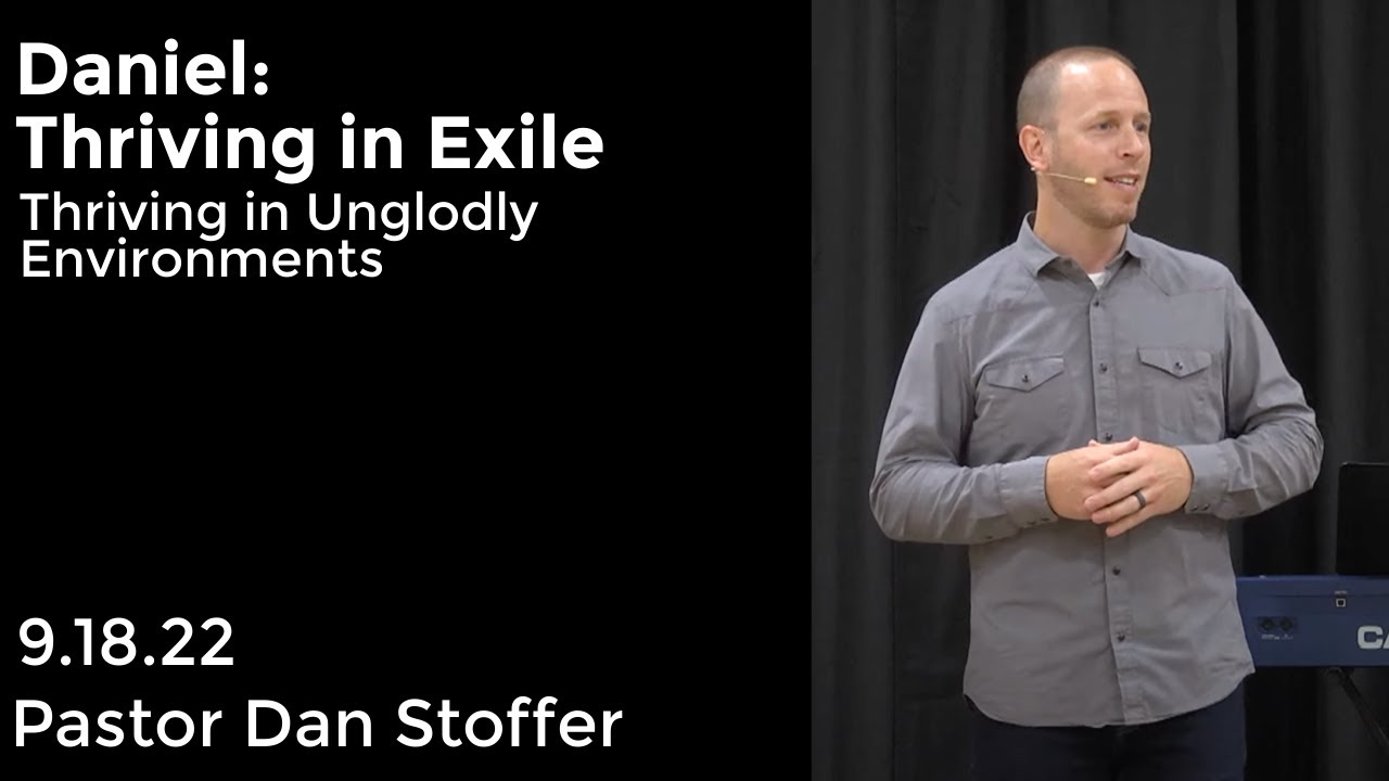 Thriving in Ungodly Environments. Sermon by Dan Stoffer - YouTube