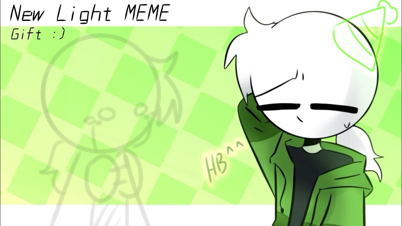 New Light [MEME} || Gift and HBDAY @Rakashin23lmao || Animation meme ...