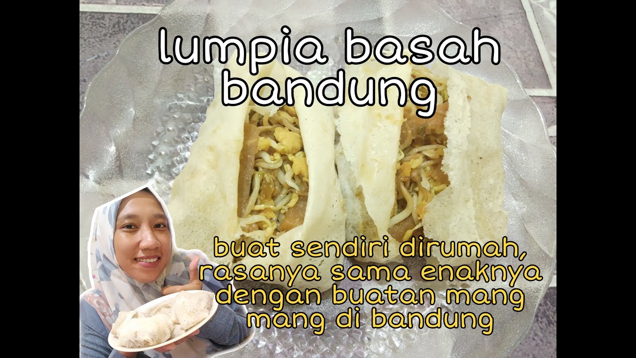 RESEP LUMPIA BASAH BANDUNG - YouTube