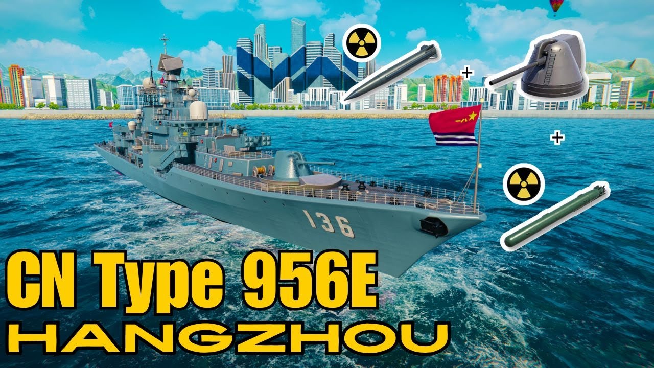 CN Type 956E Hangzhou!! Affordable ship + premium armament. Damage test ...
