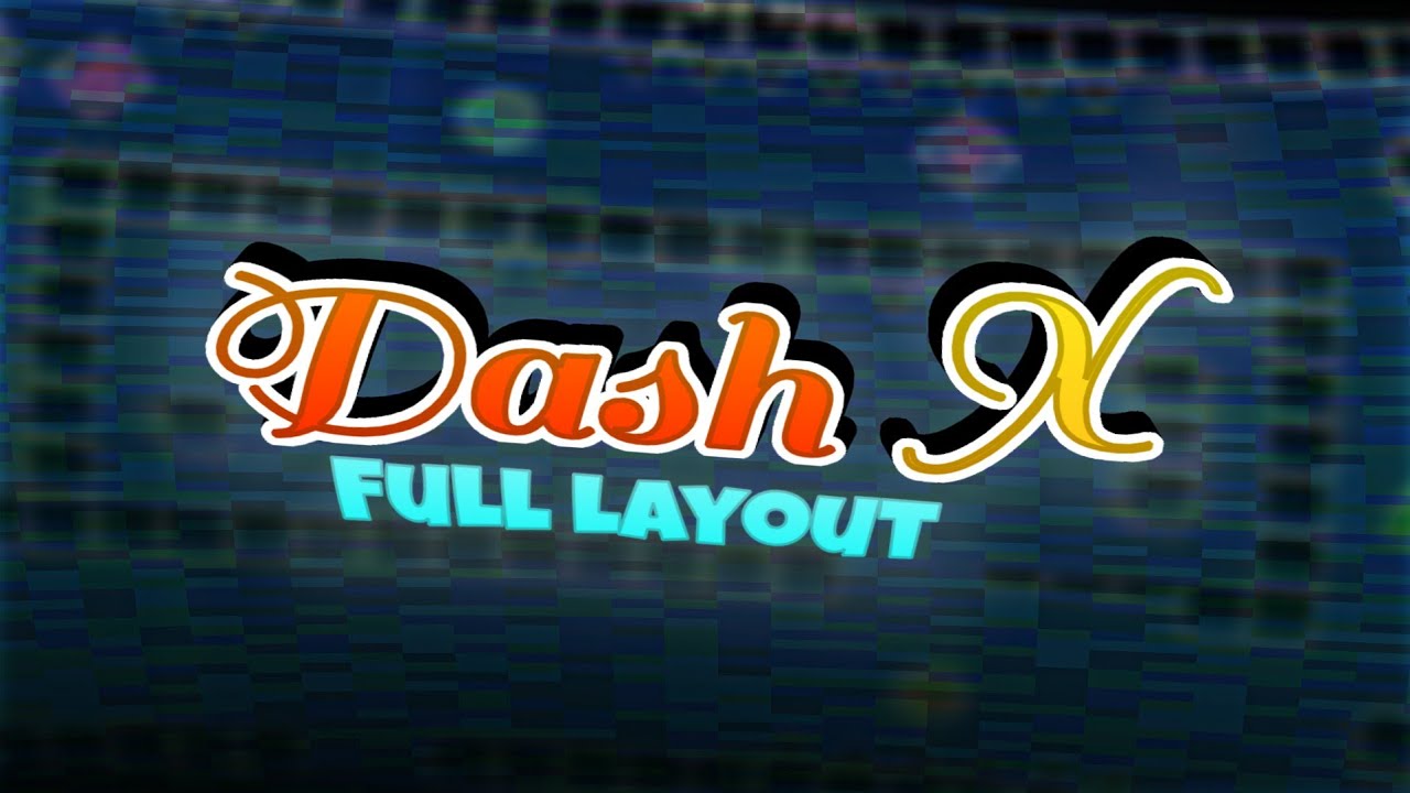 Dash X Layout By Me | Geometry Dash 2.2 - YouTube
