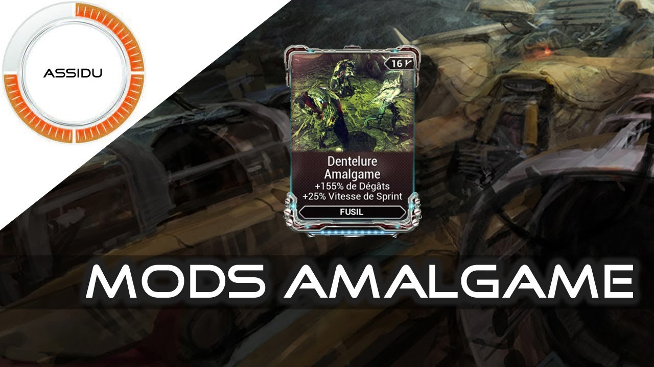 Les Mods Amalgame - Warframe [FR] - YouTube
