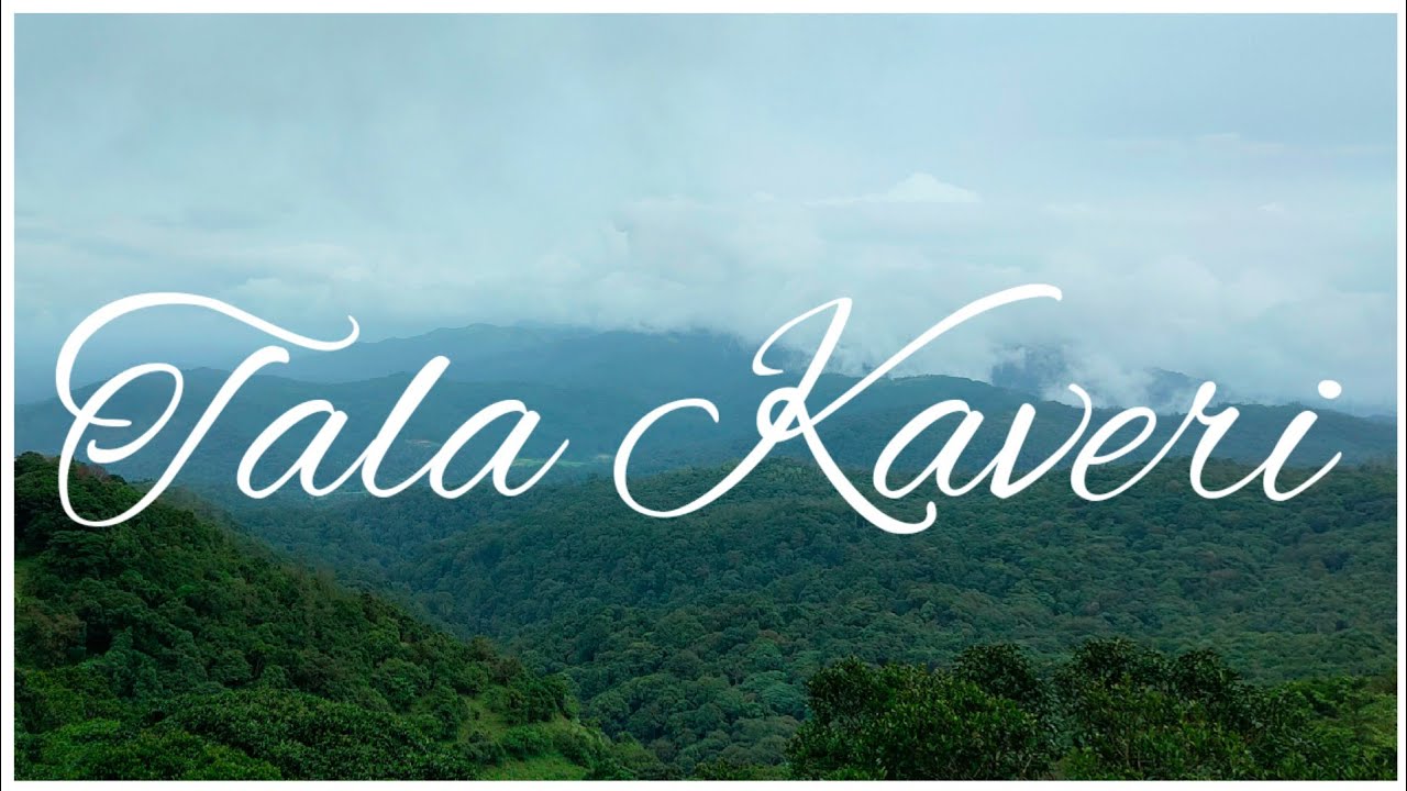 Tala Kaveri Temple Coorg/Birth Place River Kaveri Coorg/Brahmgiri hills ...