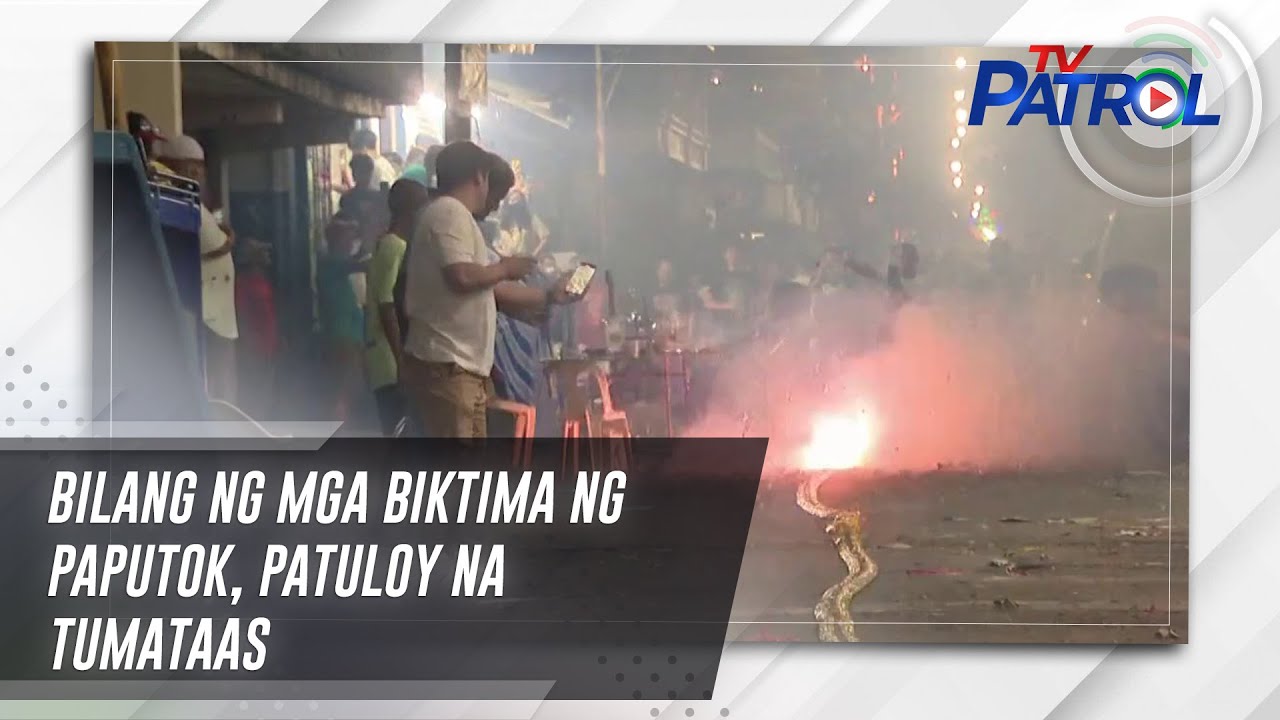 Bilang ng mga biktima ng paputok, patuloy na tumataas | TV Patrol - YouTube
